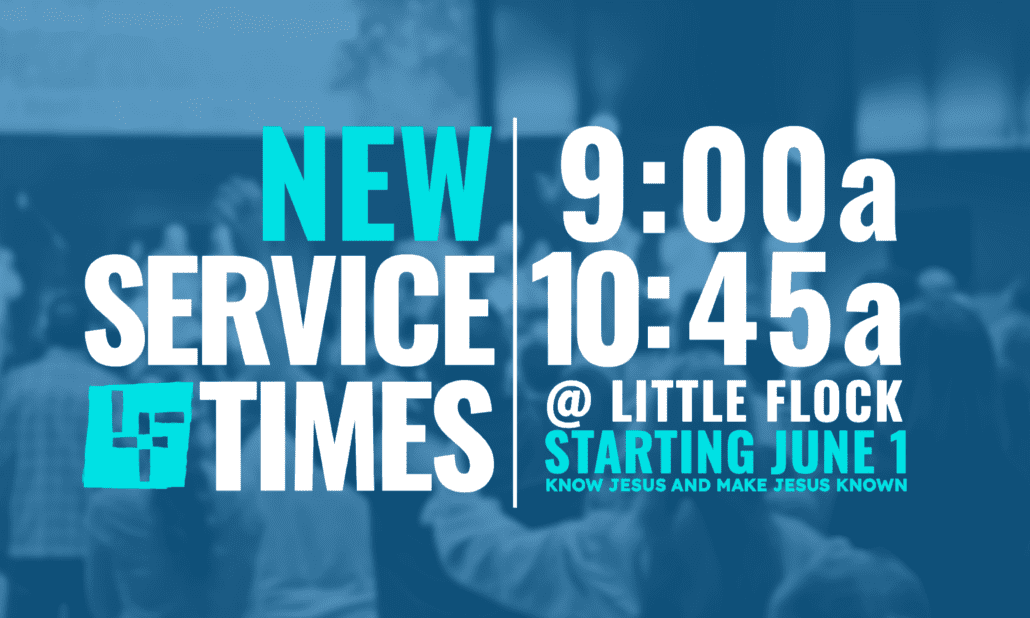 New Service Times Beginning JUNE 1 - Little Flock